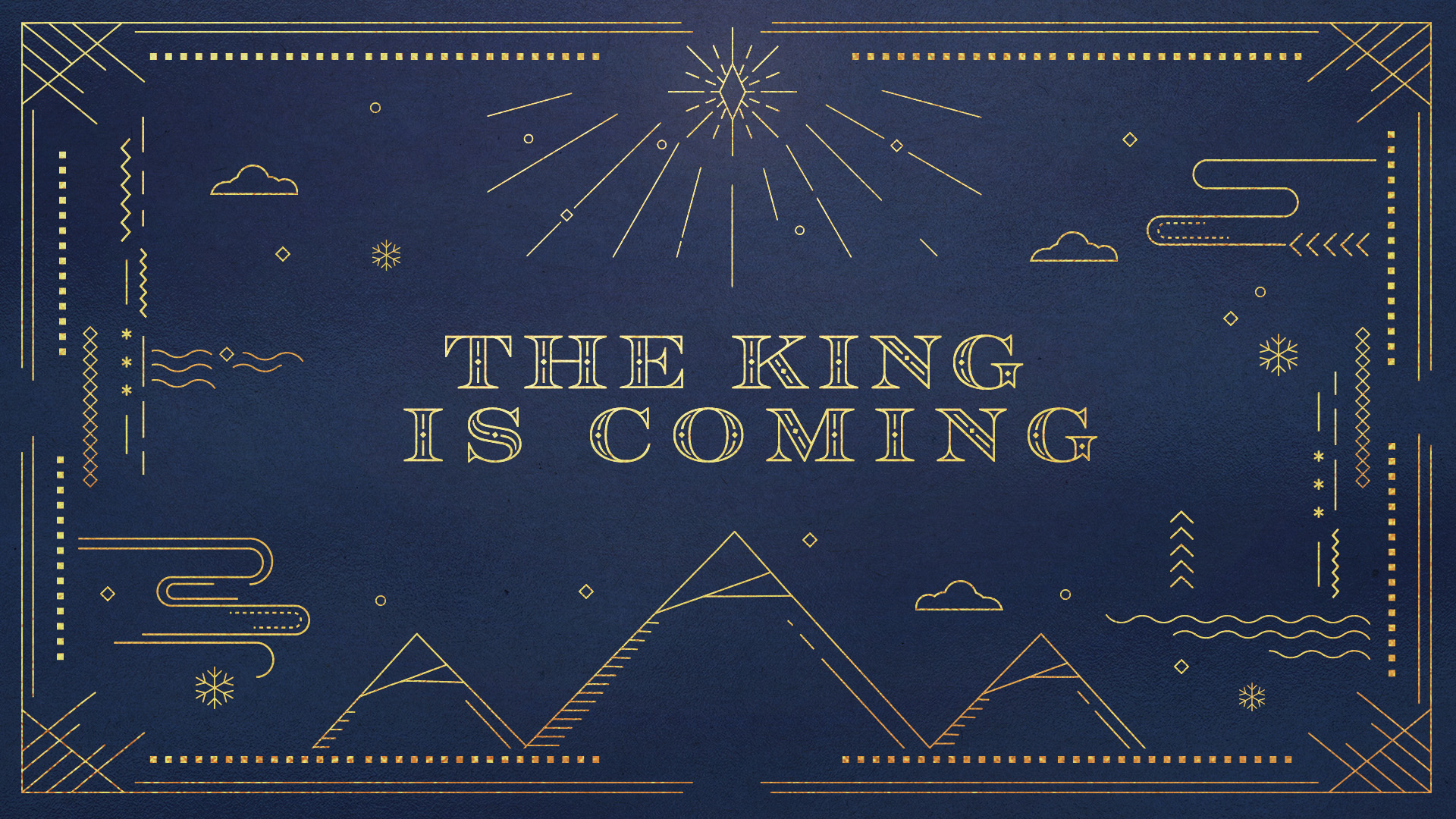 The King Is Coming – Main Graphic | Crosswind Church–Union City, TN